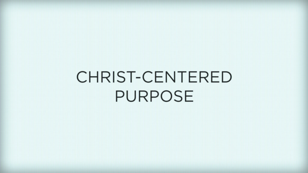SERMON: Christ-Centered Purpose – Mission Church