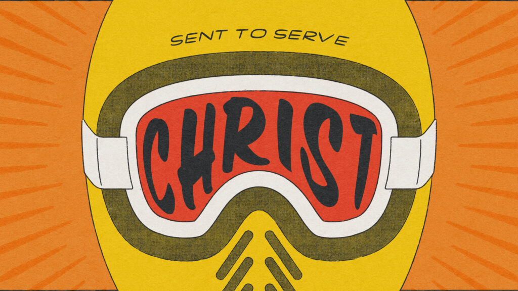 SERMON: Sent to Serve Christ – Mission Church