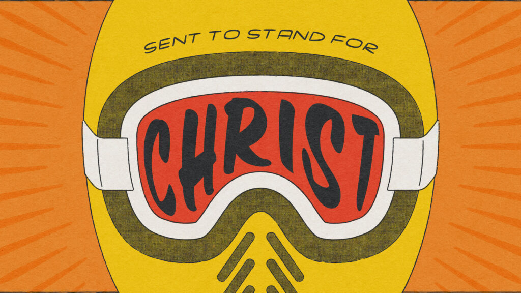 SERMON: Sent to Stand for Christ – Mission Church